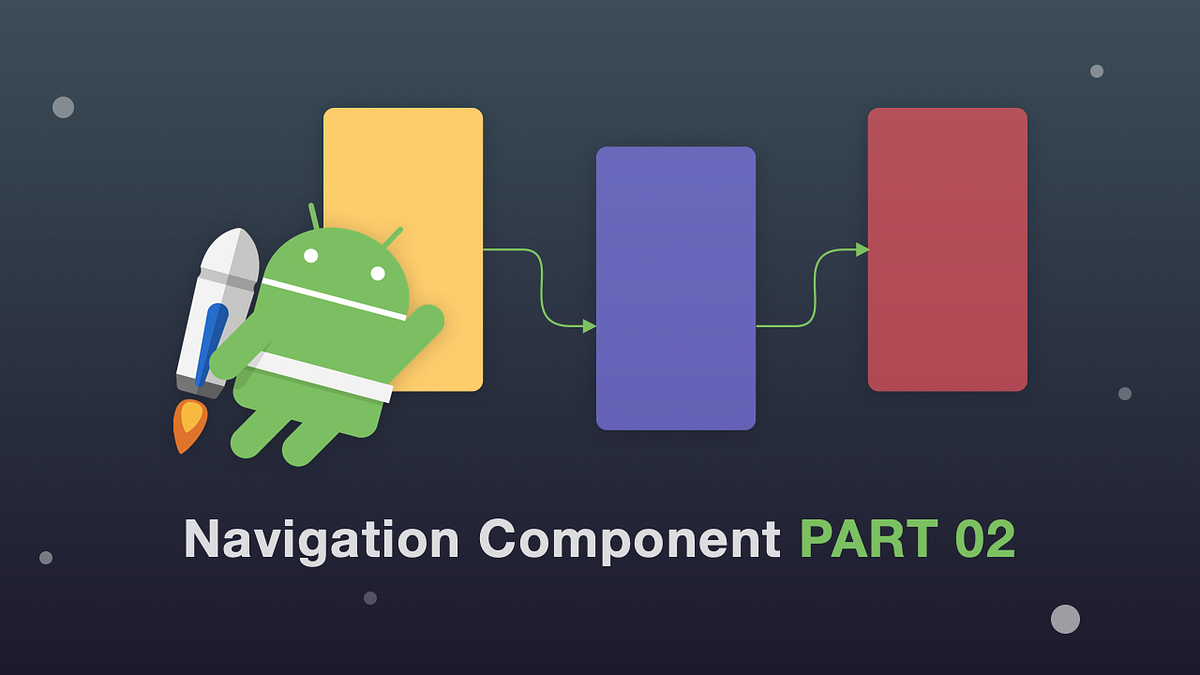 Android Navigation Component แบบเบื้องต้น (Part 2) | by Taweewong Tocharoen | Nextzy | Medium