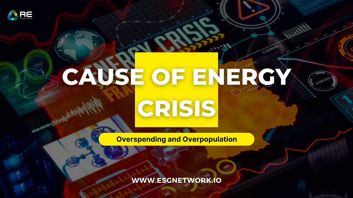 Cause of Energy Crisis - ESG Global - Medium