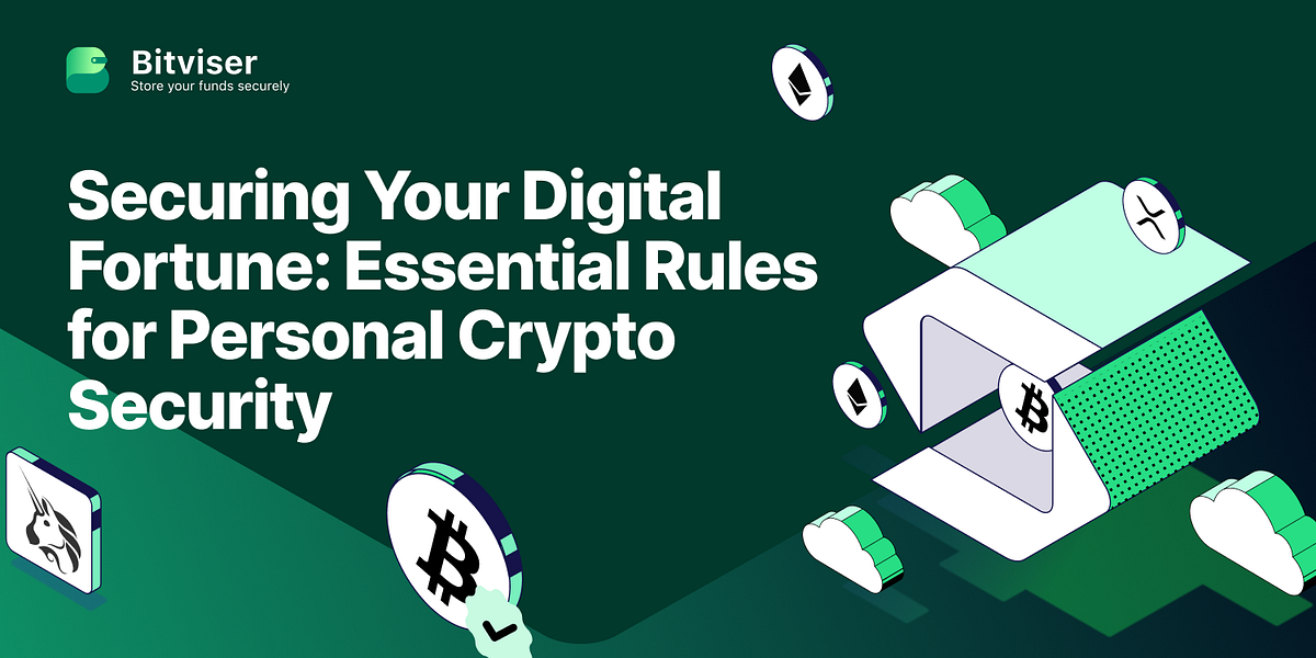 Securing Your Digital Fortune: Essential Rules for Personal Crypto ...