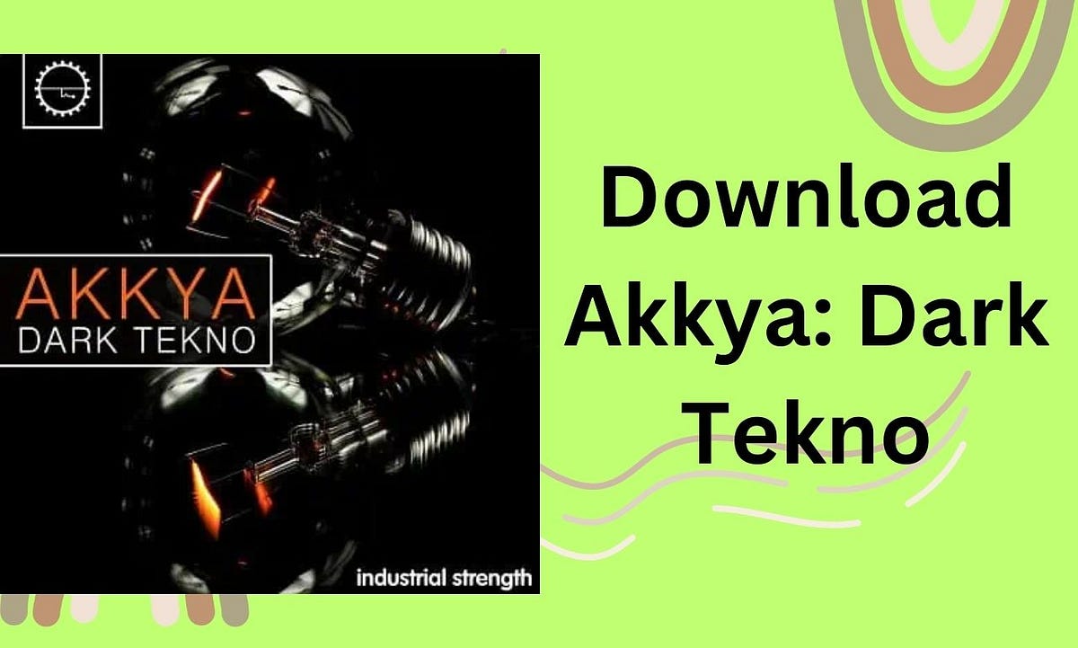 Download Akkya: Dark Tekno Sample Pack | by Cartelmts02 | Oct, 2024 | Medium