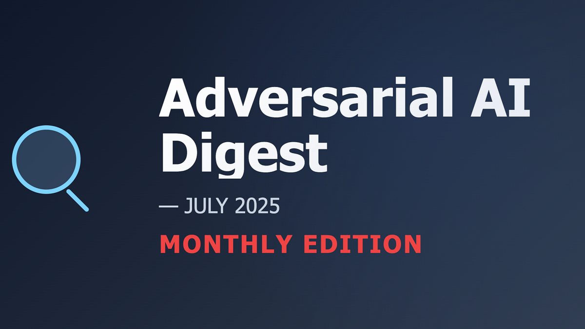AI Security Newsletter — July, 2025 | by Tal Eliyahu | InfoSec Write-ups