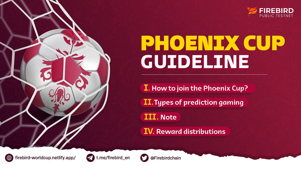 FIREBIRD PUBLIC TESTNET: PHOENIX CUP GUIDELINE | by Trang Vu | Firebird ...
