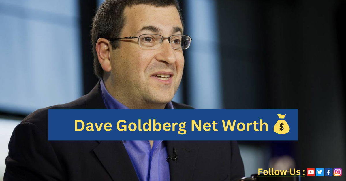 Dave Goldberg Net Worth 2023. Who is Dave Goldberg | by Stars Unlock | Medium