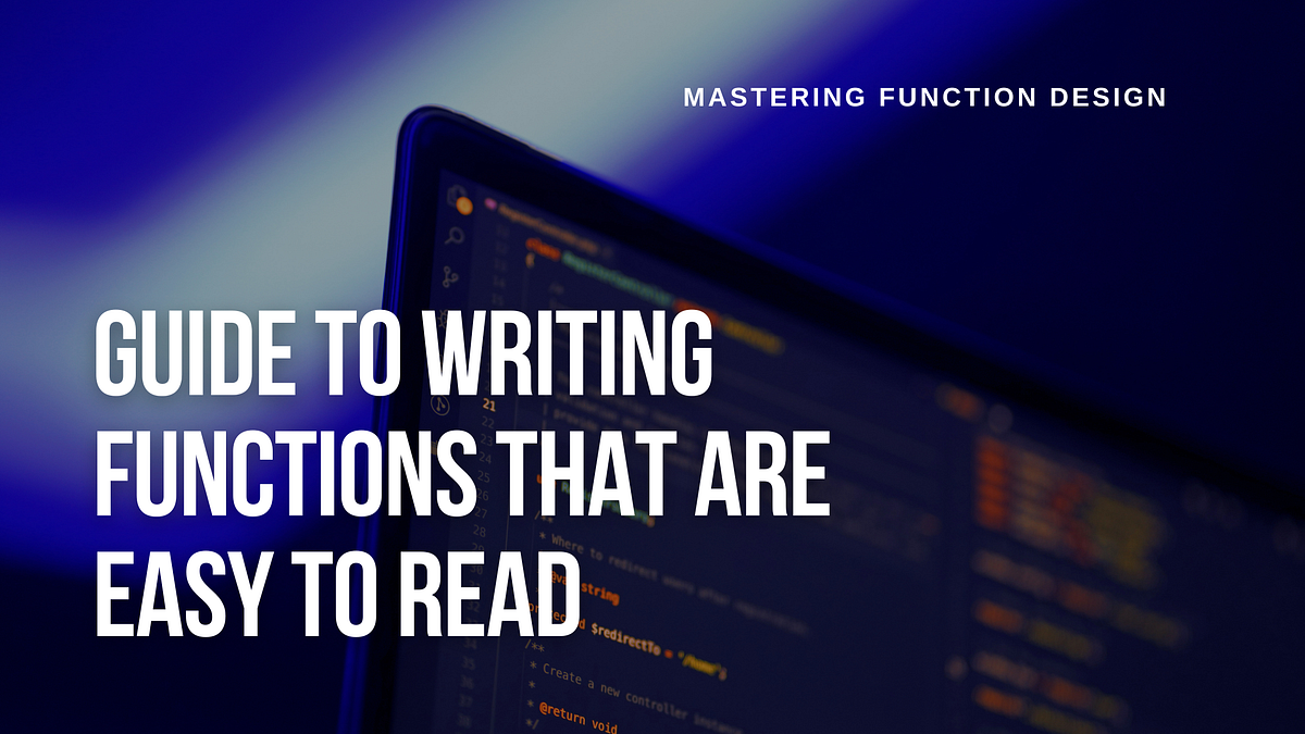 Mastering Function Design: Essential Principles for Writing Maintainable Code | by Kalana Dias ...