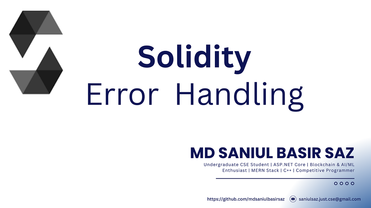 Solidity: Error Handling. Error handling is very important in… | by Md Saniul Basir Saz | Jun ...