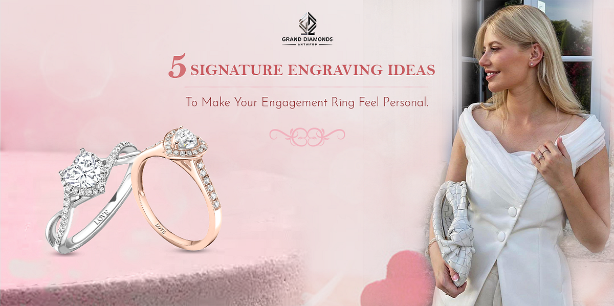 5 SIGNATURE ENGRAVING IDEAS TO MAKE YOUR ENGAGEMENT RING FEEL PERSONAL ...