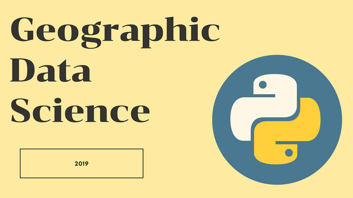 The Best New Geospatial Data Science Libraries In 2019 | by Abdishakur | Towards Data Science