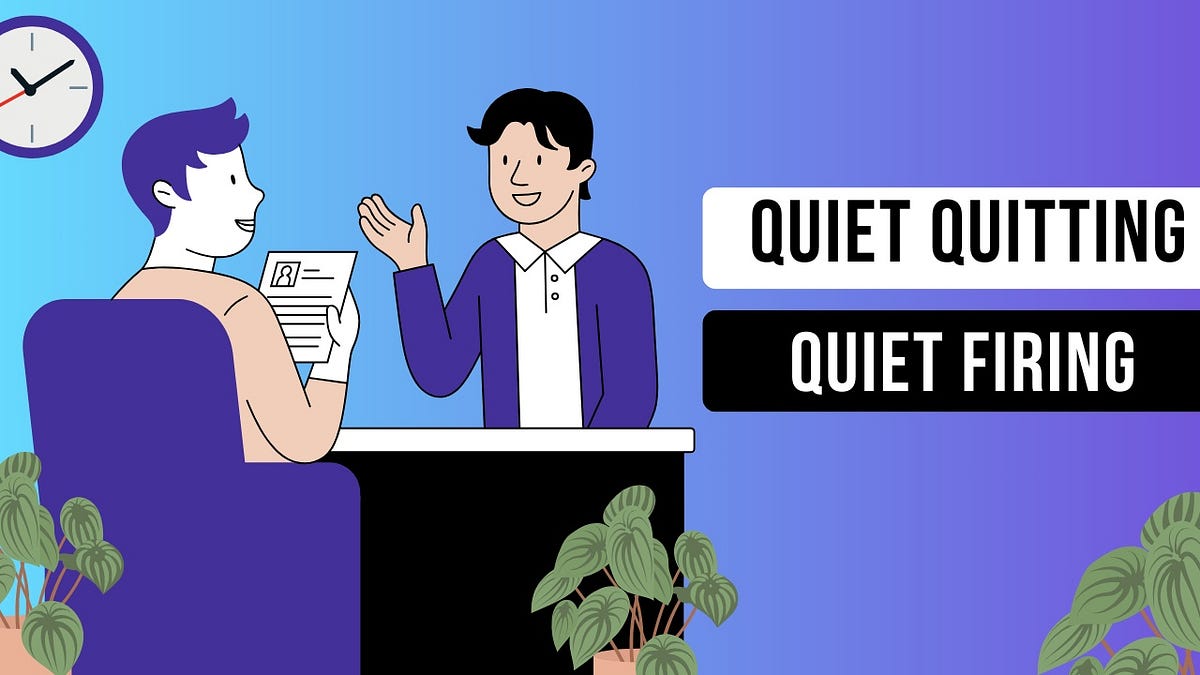 From Quiet Quitting To Quiet Firing: | by Zach Breiner | ILLUMINATION | Mar, 2024 | Medium