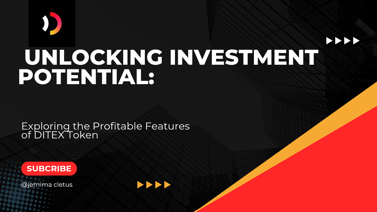 Profitable Features of DITEX Token: Unlocking Investment Potential | by ...