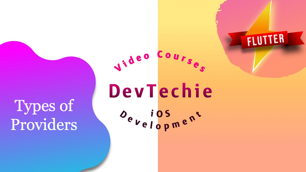 Types of Providers. The Provider is a wrapper around… | by DevTechie ...