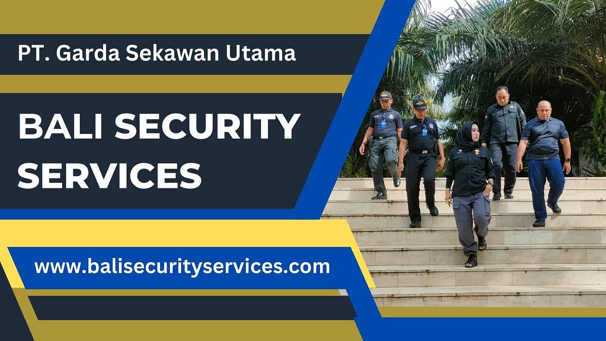 Rekomendasi Layanan Penyedia Layanan Security Guard Bali di Area Dawan ...