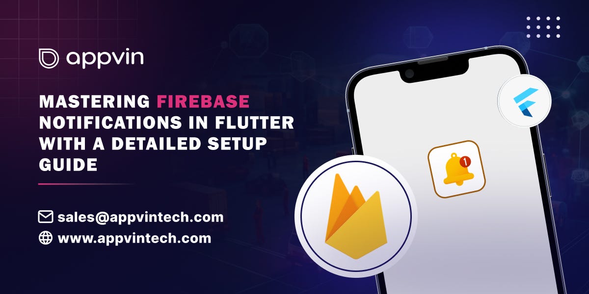 Mastering Firebase Notifications in Flutter with a Detailed Setup Guide | by AppVin Technologies ...