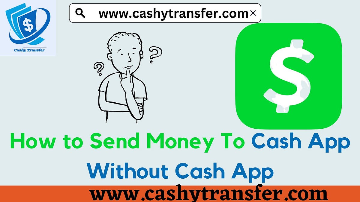 How to Send Money To Cash App Without Cash App | by Ketcha Brandon ...