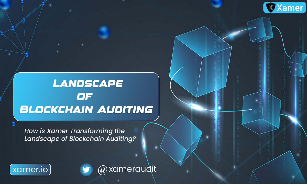 How Is Xamer Transforming The Landscape Of Blockchain Auditing By Xamer Web3 Security Medium