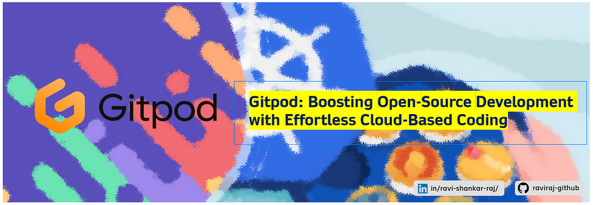 Gitpod Boosting Open Source Development With Effortless Cloud Based Coding By Ravi Shankar 8493