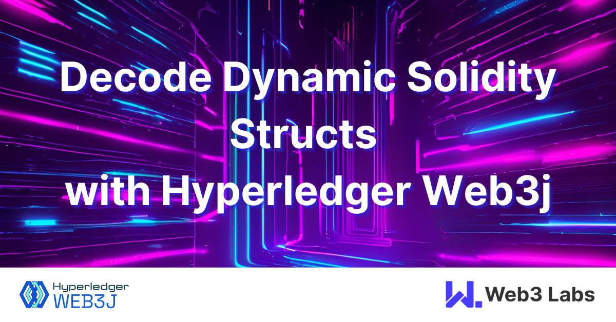 Hyperledger Web3j: Truly decode support for dynamic Solidity structs | by George Ţebrean | Web3 ...