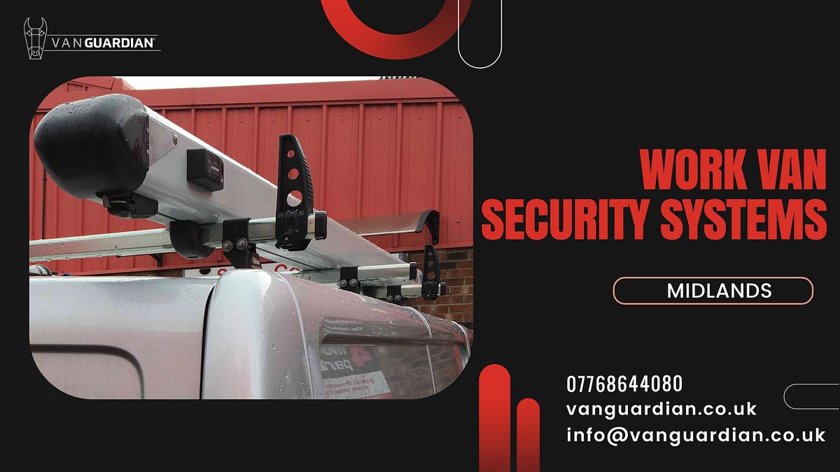 Work van security system : Avoid any kind of hassle with security | by ...