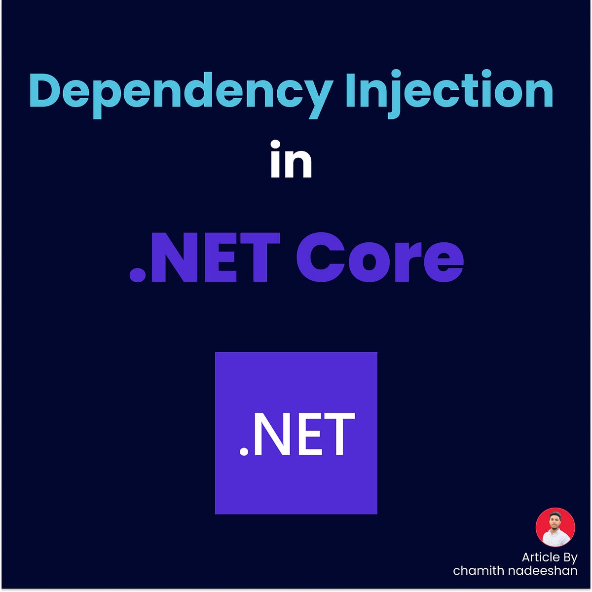 Dependency Injection in .NET Core | by Chamith Nadeeshan | May, 2023 ...