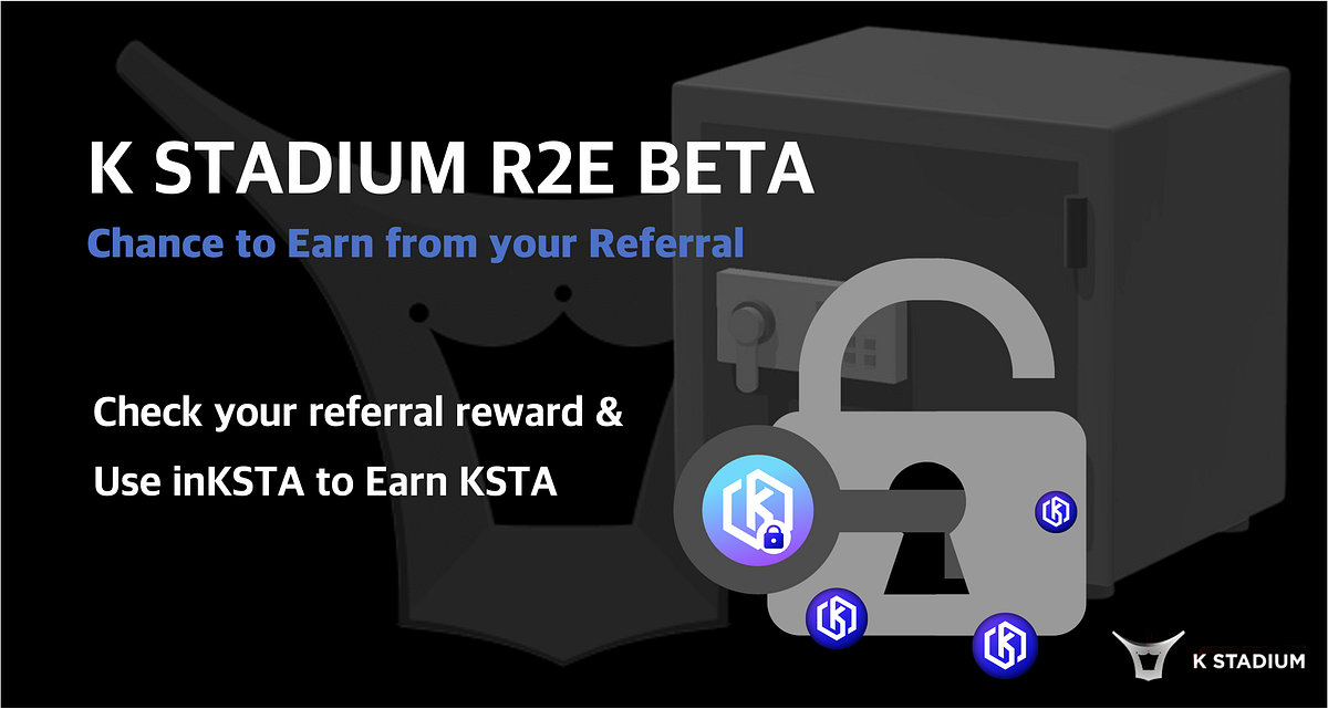 K STADIUM R2E Beta is Now Live!. Chance to Earn from your Referral | by K STADIUM_Official | Jun ...