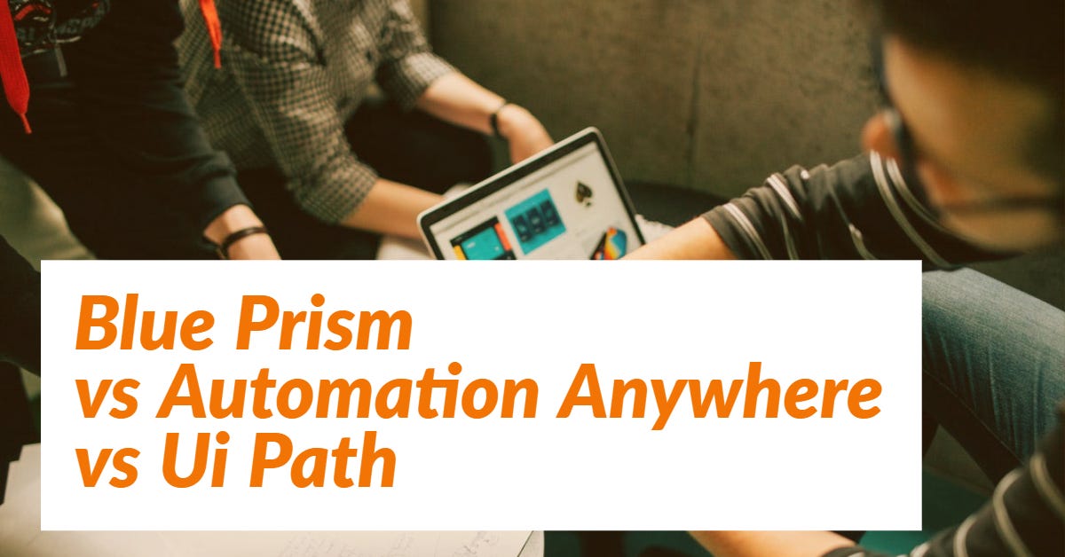 Blue Prism vs Automation Anywhere vs Ui Path | by Mildaintrainings | Medium