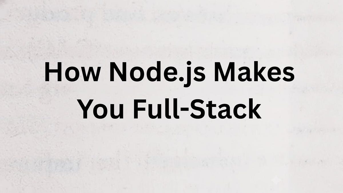 💡 How Node.js Turns JavaScript Developers Into Full-Stack Engineers | by SOVANNARO | Nov, 2025 ...