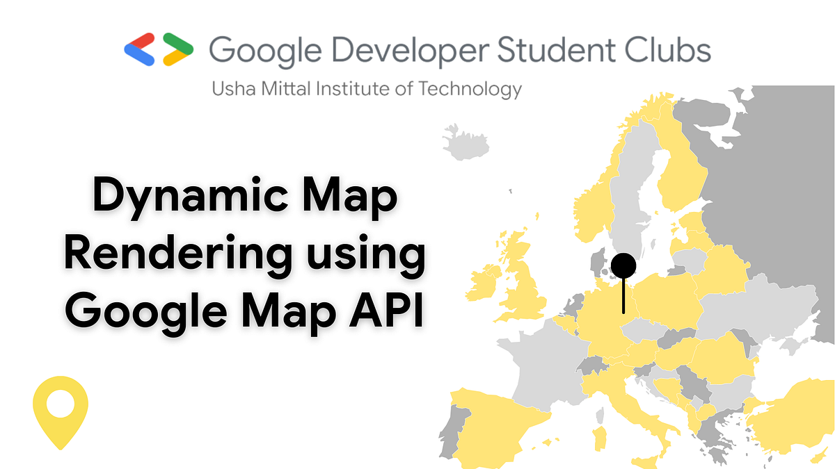 Dynamic Map Rendering using Google Map API | by Tejaswi Chaudhari | GDG ...
