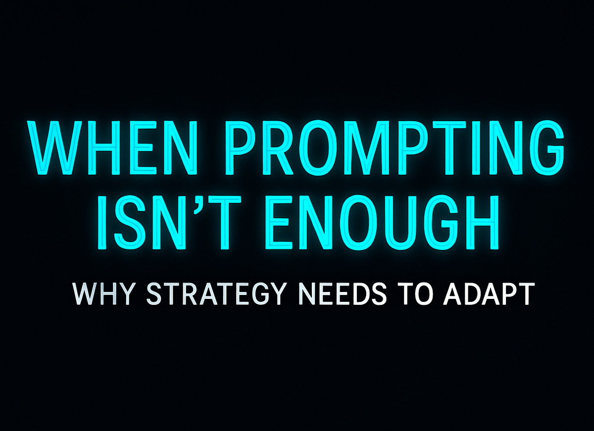 When Prompting Isn’t Enough: Why Strategy Needs to Adapt | by Swathi Pallikala | Jun, 2025 | Medium