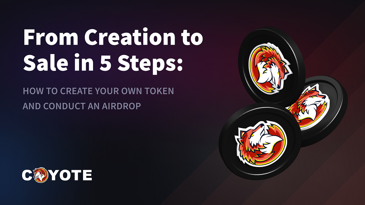 From Creation to Sale in 5 Steps: How to Create Your Own Token and ...