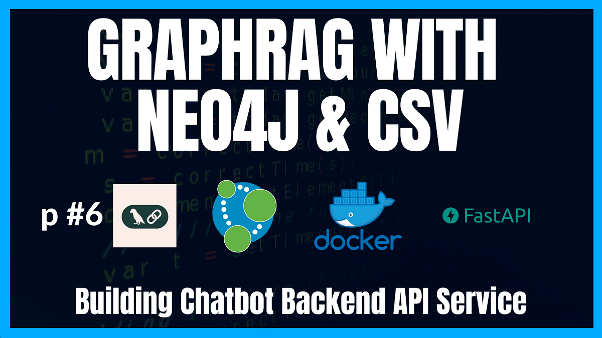 GraphRAG With Neo4j Building Containerized Chatbot Backend API Service | by Prince Krampah | AI ...