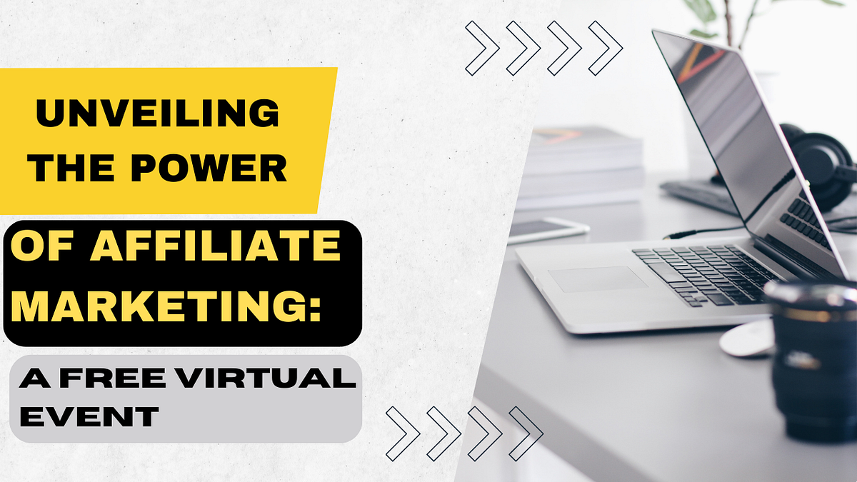 Unveiling the Power of Affiliate Marketing: A Free Virtual Event | by ...