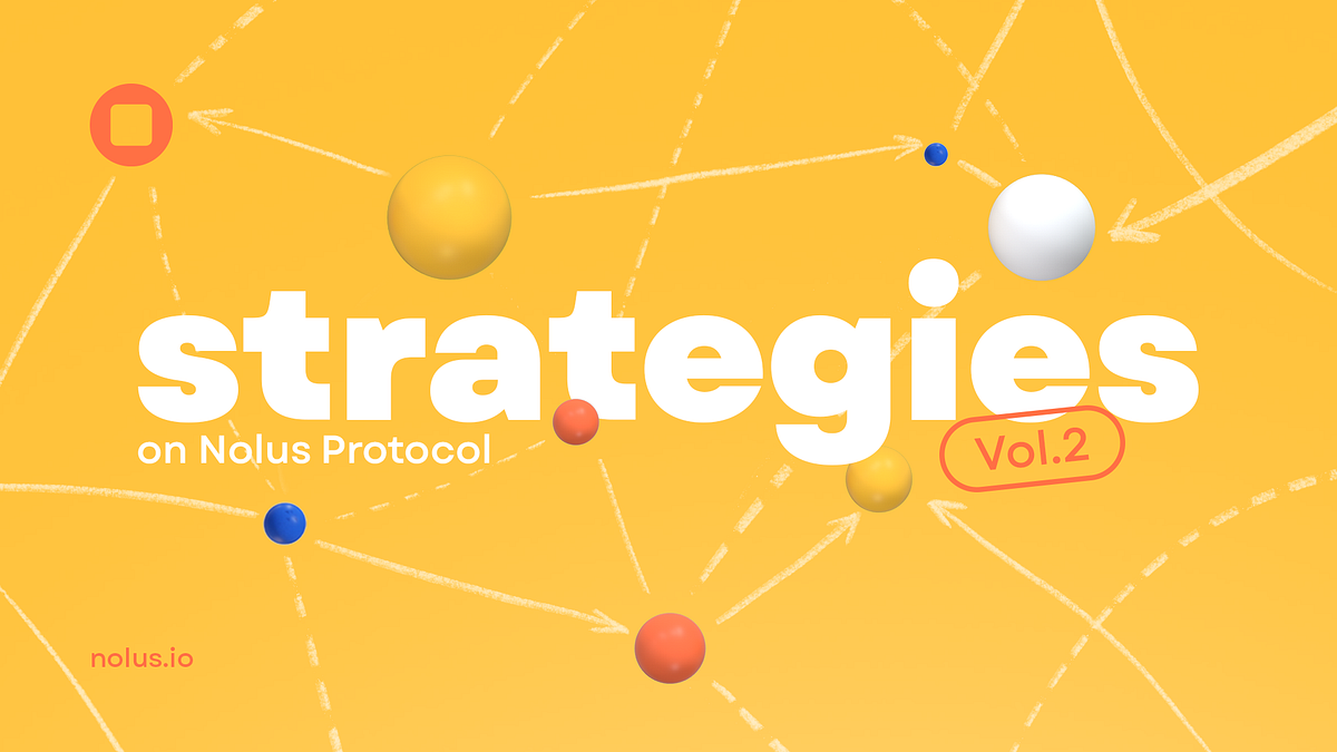 Strategies on Nolus Protocol v2. Over one year ago, we published our… | by Nolus | Nolus | Dec ...