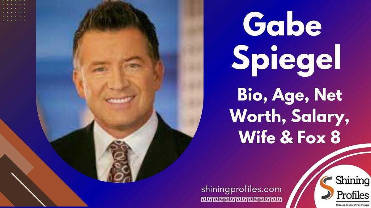 You might like this: Gabe Spiegel Bio, Age, Wife, Net Worth, Salary ...