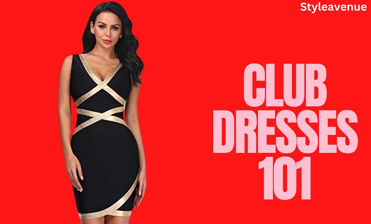 Club Dresses 101: Your Passport to Nighttime Glamour - Style Avenue ...