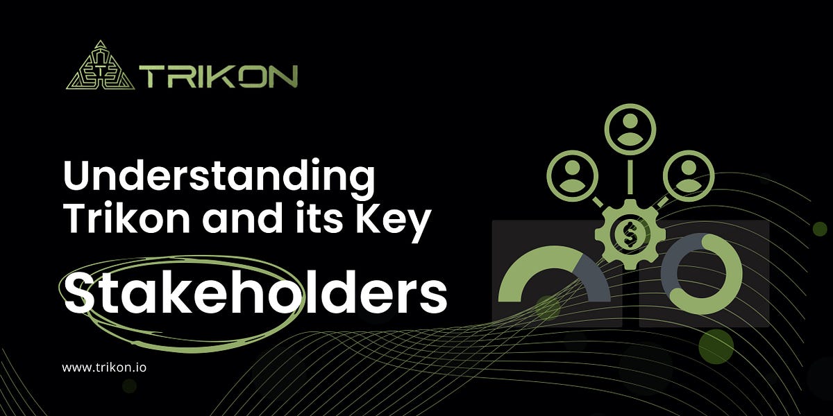 Understanding Trikon and its Key Stakeholders | by DeFi_Debbie | Medium