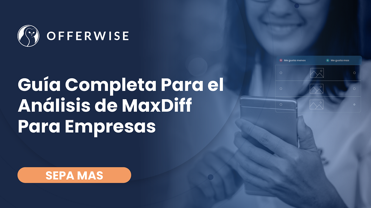 Guía Completa Para el Análisis de MaxDiff Para Empresas | by Offerwise Research | Medium
