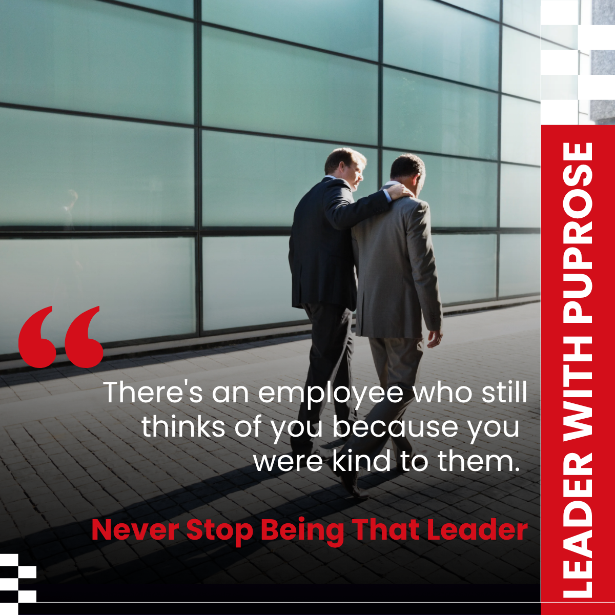 The Leader Who Is Remembered: The Enduring Power of Kindness | by ...