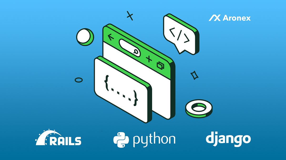 Rails vs. Django for Web Development | by Aronex | Aronex