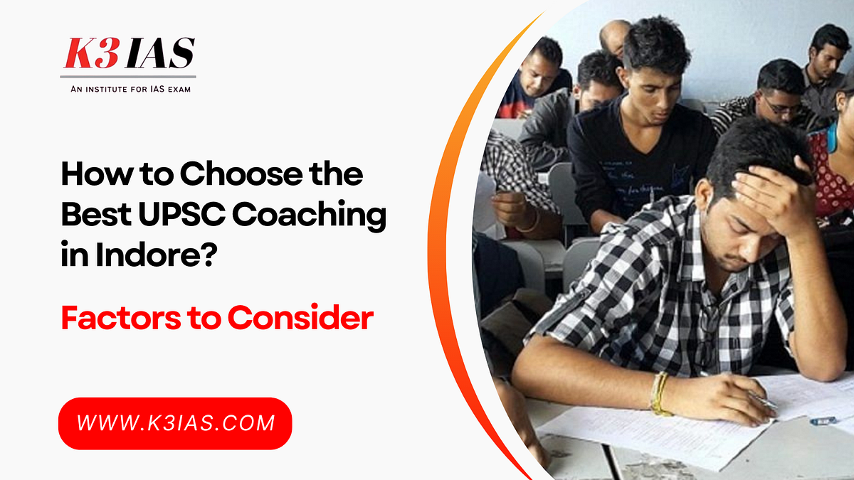 How to Choose the Best UPSC Coaching in Indore? | Factors to Consider ...