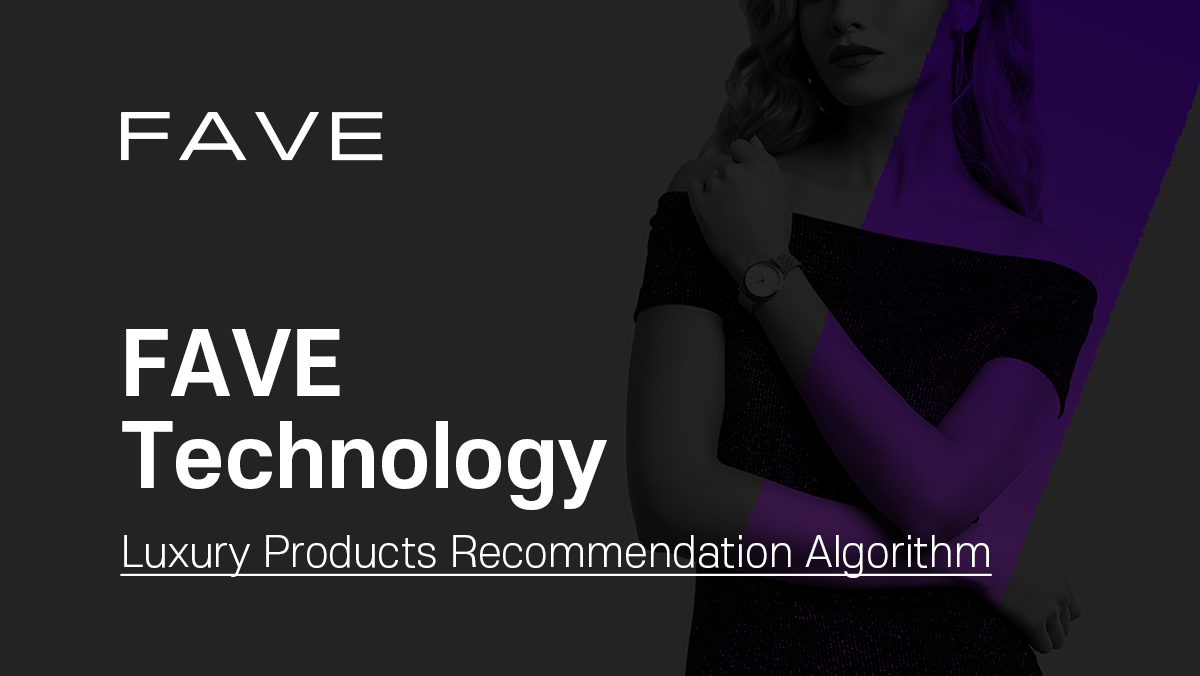 FAVE Technology : Luxury Products Recommendation Algorithm | by FAVE ...