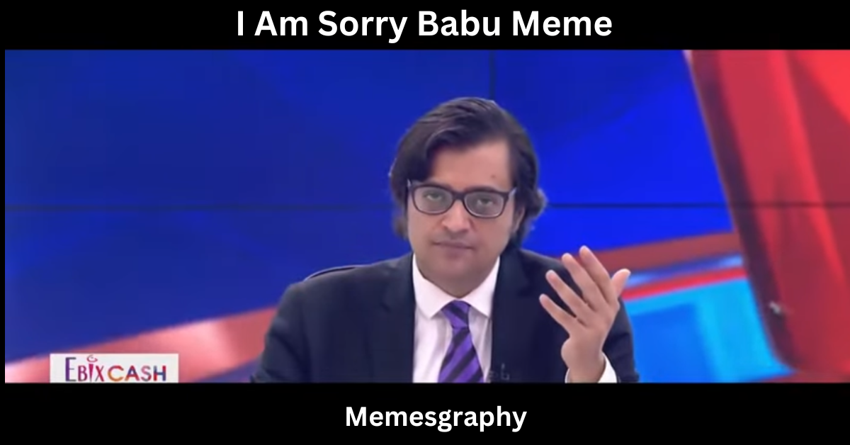 I Am Sorry Babu Meme Template - Nikhilvermaaa - Medium