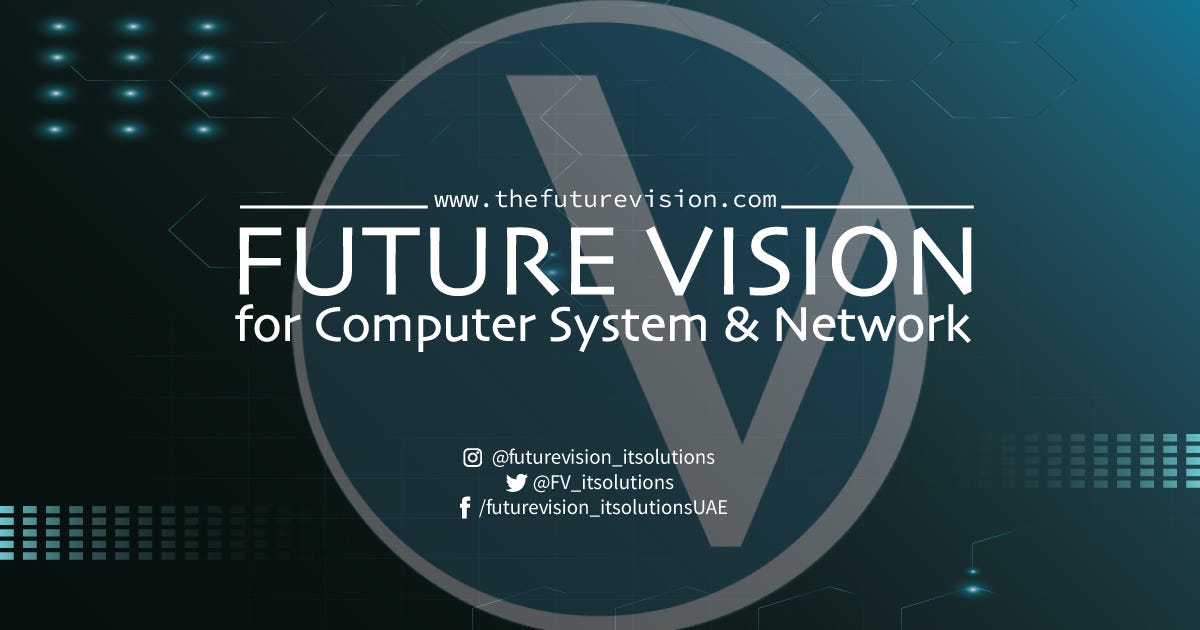 Top Leading IT Solutions Provider in UAE — Future Vision for Computer System & Network - Future ...