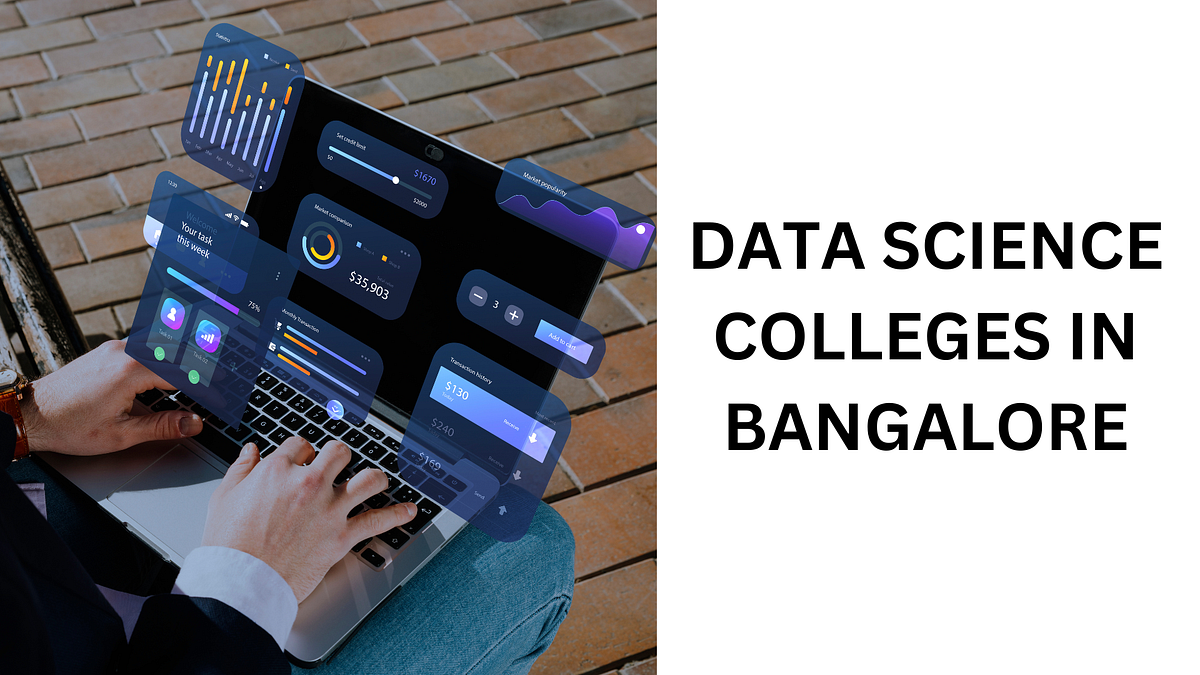 Data Science Colleges in Bangalore | by Ananya Mehta | Jun, 2024 | Medium