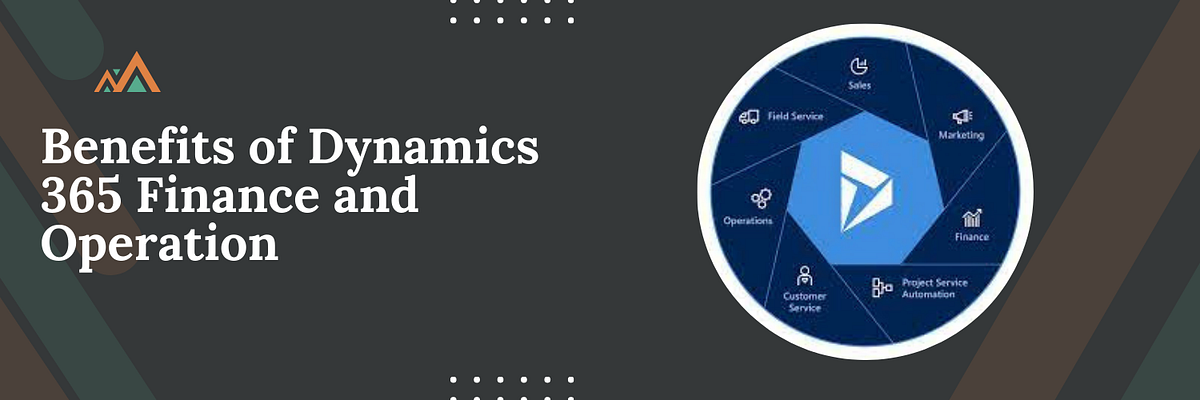 Benefits of Dynamics 365 Finance and Operation | by Brian Adams | Medium