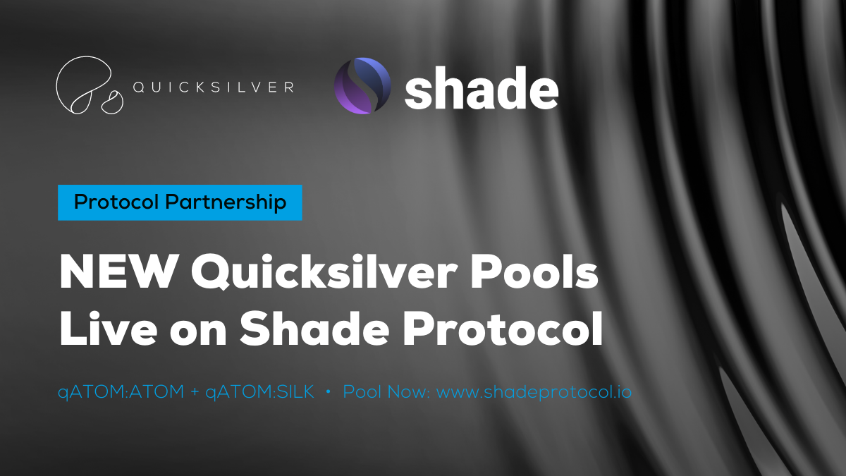 Quicksilver & Shade Protocol Partner to Launch qATOM Pools | by Quicksilver Zone ...