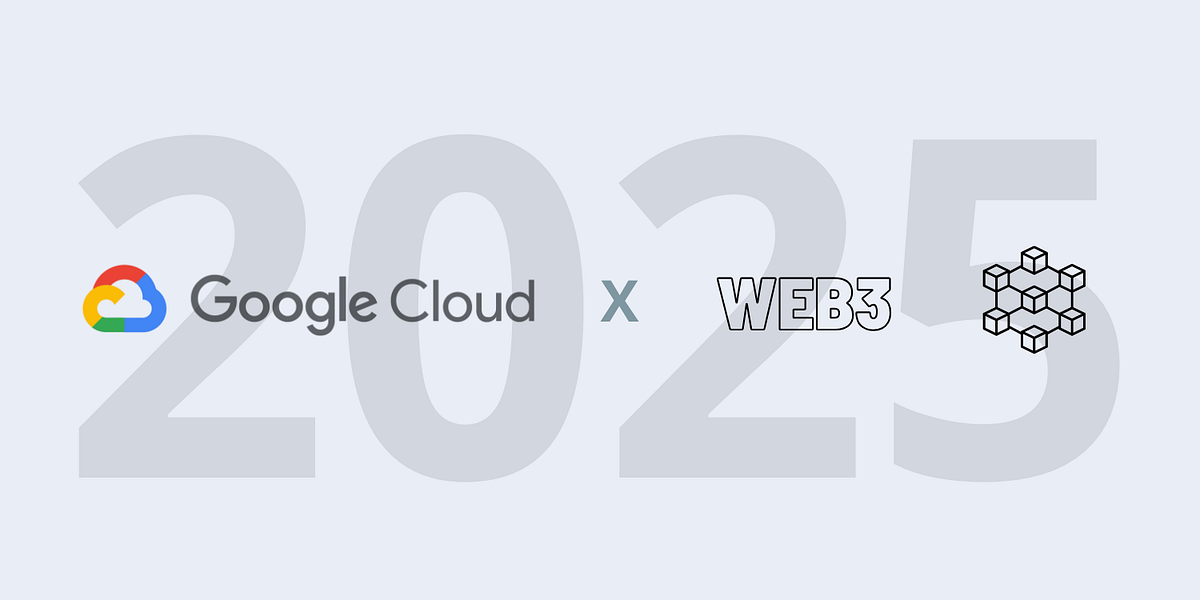 Web3 : Le bilan de Google Cloud sur la blockchain en 2025 | by Benjamin ...