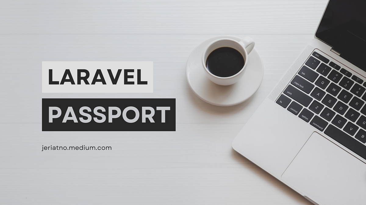 Laravel Passport: Otentikasi API dengan OAuth2 | by iwanna | Medium