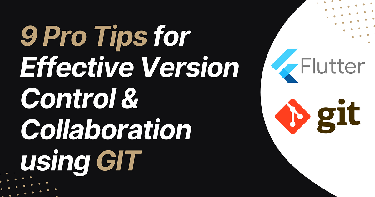 9 Pro Tips for Effective Version Control and Collaboration using Git | by Yatendrakumar ...