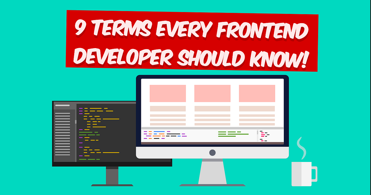 Frontend Development 101: 9 Terms You Need to Understand | by Rijul ...