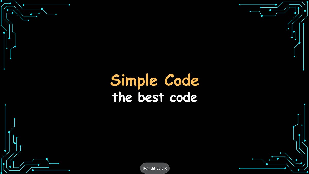 Simple Code is the Best Code. In software engineering, complexity… | by ...