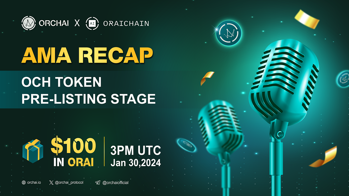 RECAP ORCHAI AMA — OCH TOKEN PRE-LISTING STAGE | by ORCHAI.IO | ORCHAI.IO